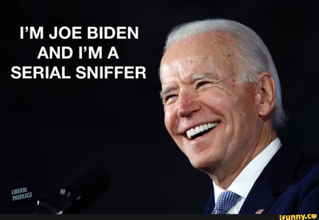 PM JOE BIDEN AND PM A SERIAL SNIFFER - iFunny