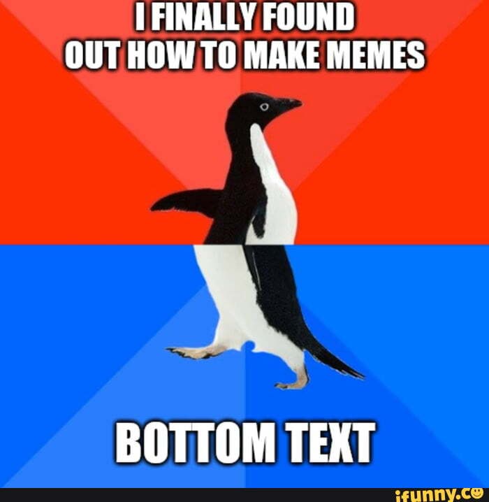I tried. - FINALLY FOUND OUT HOW TO MAKE MEMES BOTTOM TEXT - iFunny