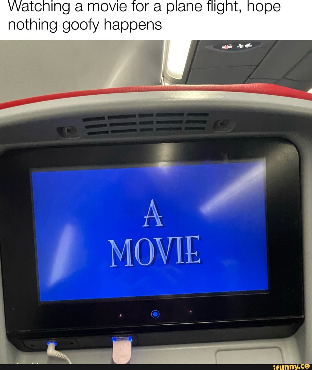Wecning movie tor plane tight, Nope nothing goofy happens - iFunny