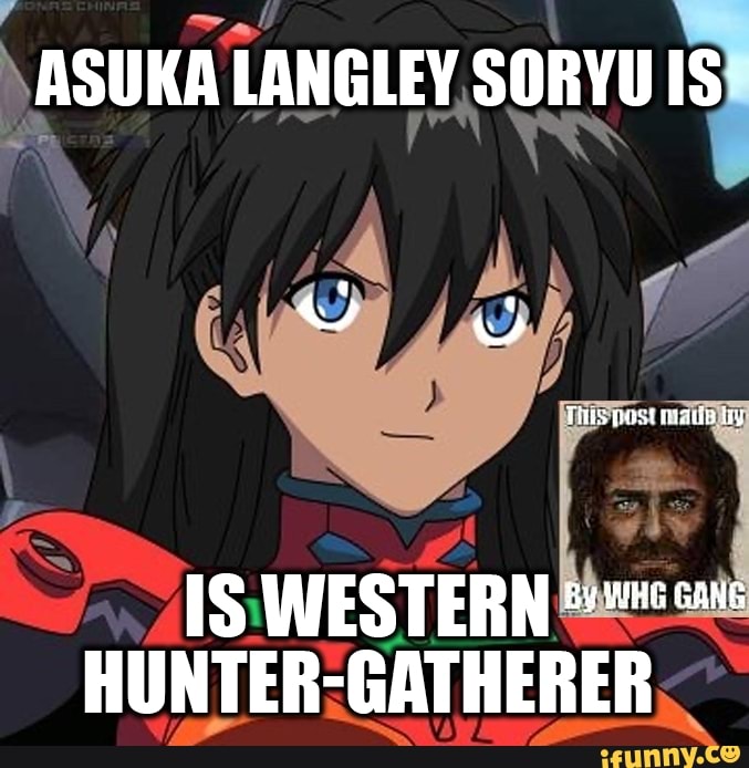 ASUKA LANGLEY SORYUIS iS WESTERN By WHG GANG HUNTER-GATHERER - iFunny