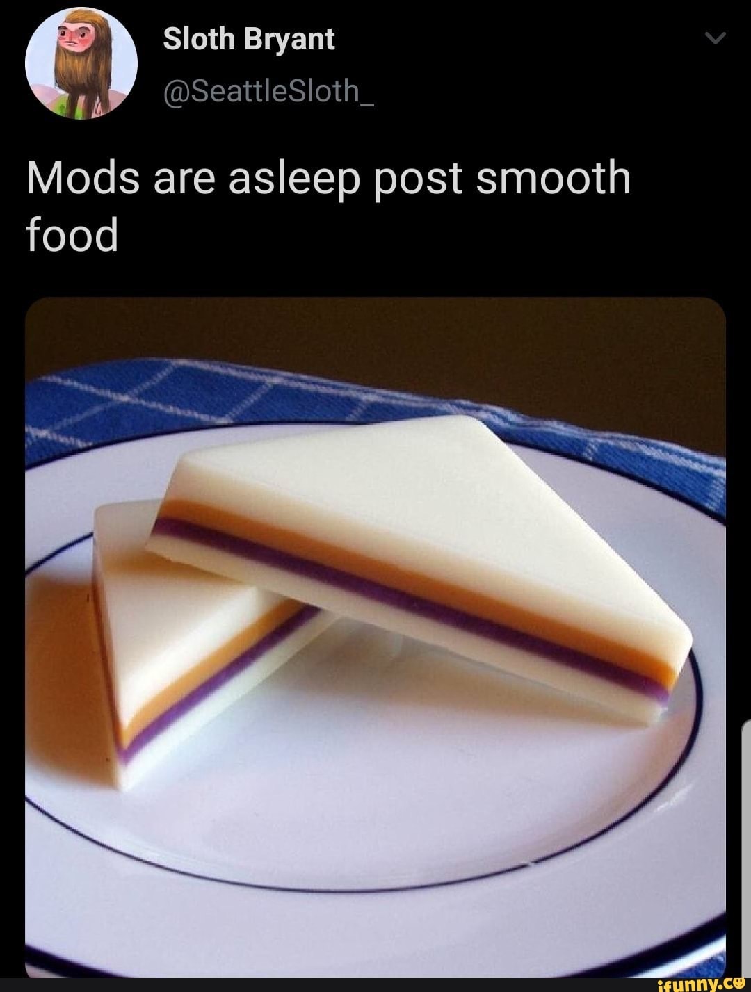SeattleSloth_ Mods are asleep post smooth food - iFunny
