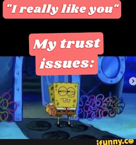 Trust Problems Meme