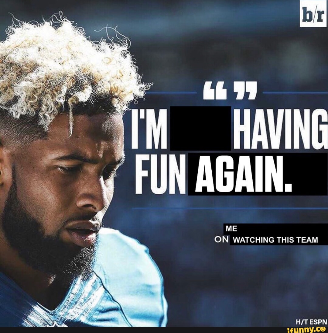 TM HAVING FUN AGAIN. ME ON WATCHING THIS TEAM ESPN - iFunny