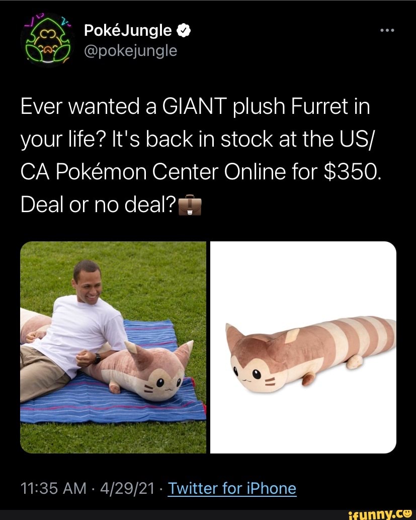 PokJungle @ @pokejungle Ever wanted a GIANT plush Furret in your life ...