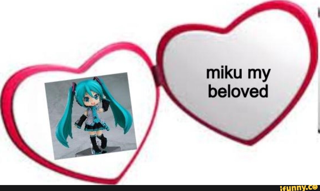 Miku My Beloved Ifunny