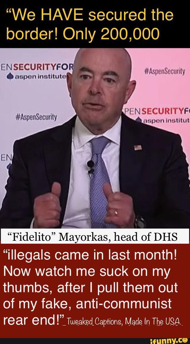 Mayorkas memes. Best Collection of funny Mayorkas pictures on iFunny