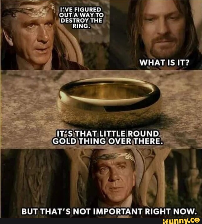 VE FIGURED TO THE WHAT IS IT? THAT LATTLE ROUND (OLD THING OVER THERE ...