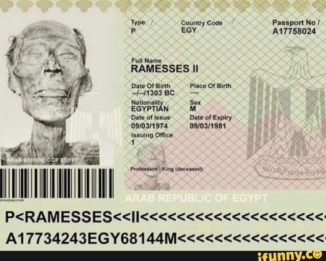 Type Country Code: Passport No/ EGY. A17758024 Full Name RAMESSES II ...