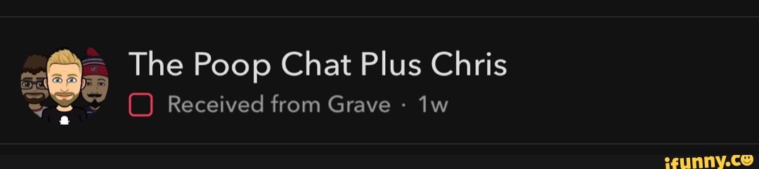The Poop Chat Plus Chris Received from Grave - iFunny