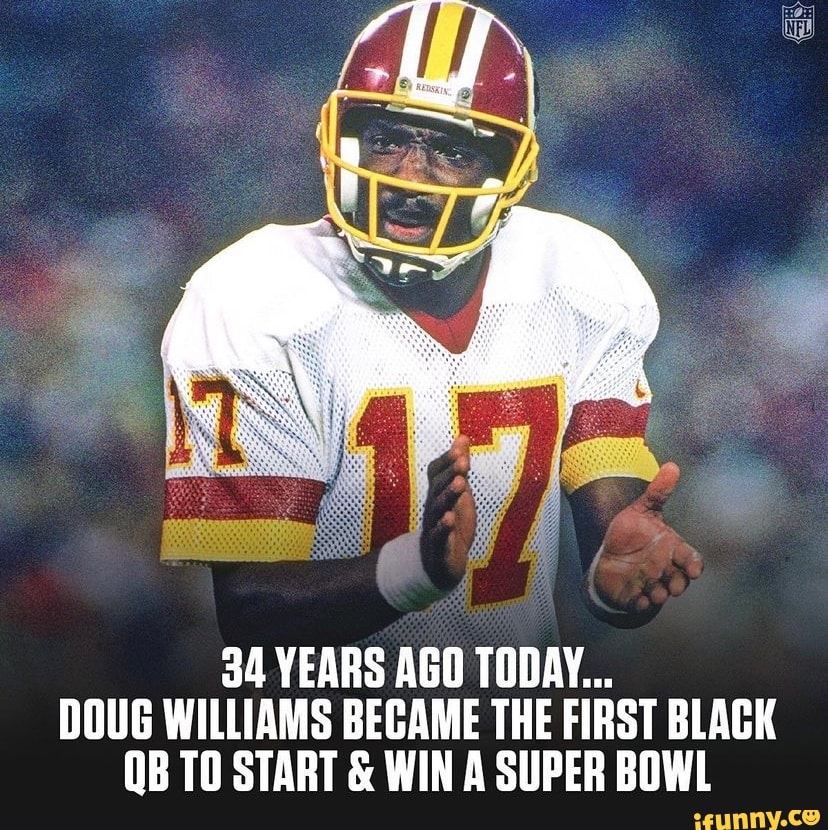 34 YEARS AGO TODAY... DOUG WILLIAMS BECAME THE FIRST BLACK QB TO START ...