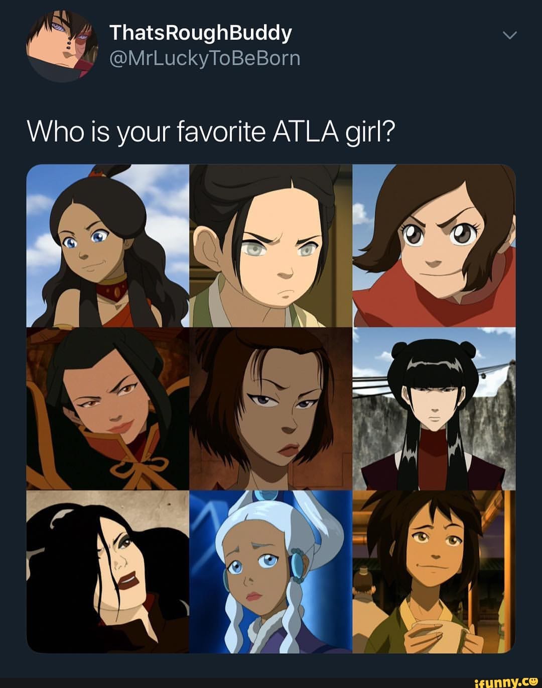 Who is your favorite ATLA girl? - iFunny