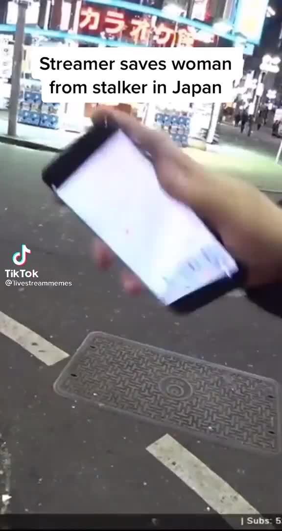 I, Streamer saves woman from stalker in Japan TikTok - iFunny :)