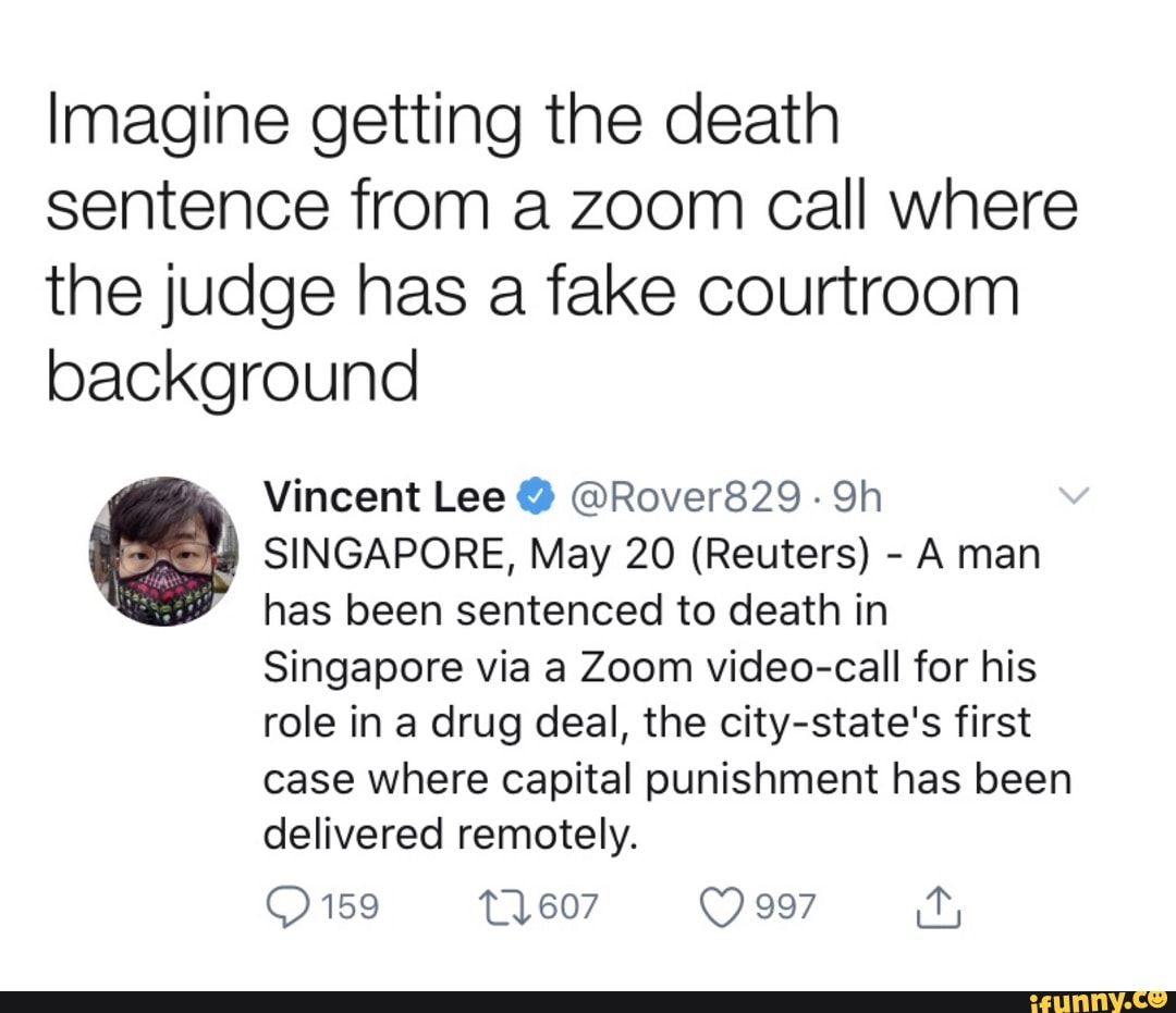 Imagine getting the death sentence from a zoom call where the judge has ...