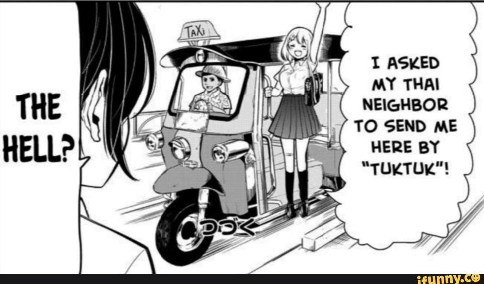 Tuktuk memes. Best Collection of funny Tuktuk pictures on iFunny