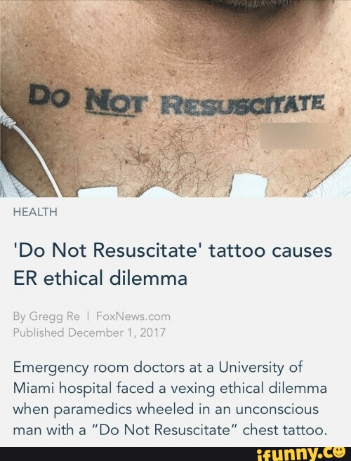 HEALTH 'Do Not Resuscitate' tattoo causes ER ethical dilemma By Gregg ...
