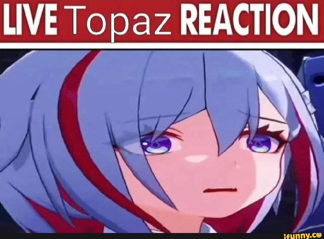 Topaz memes. Best Collection of funny Topaz pictures on iFunny
