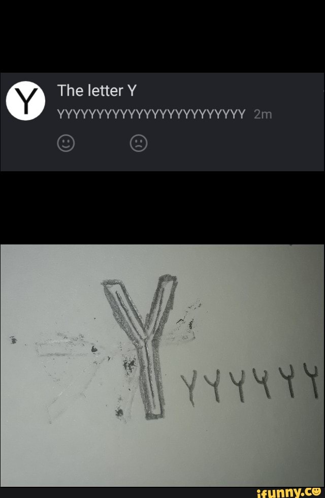 Yyyyy memes. Best Collection of funny Yyyyy pictures on iFunny