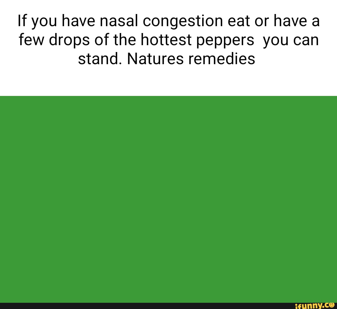 Congestion memes. Best Collection of funny Congestion pictures on iFunny