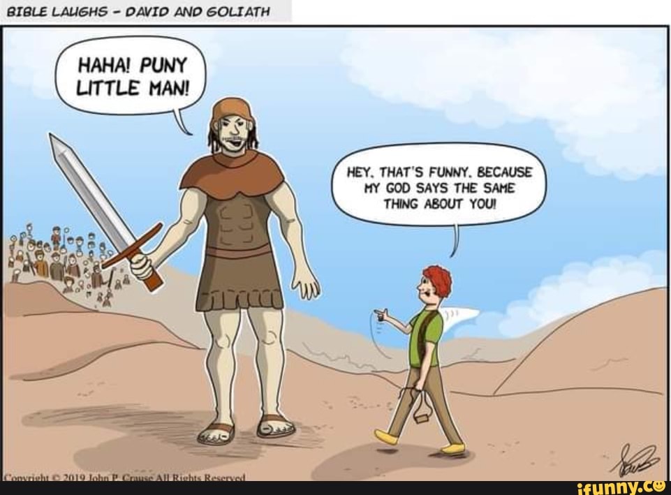 David And Goliath Funny Memes David And Goliath Memes & GIFs Imgflip