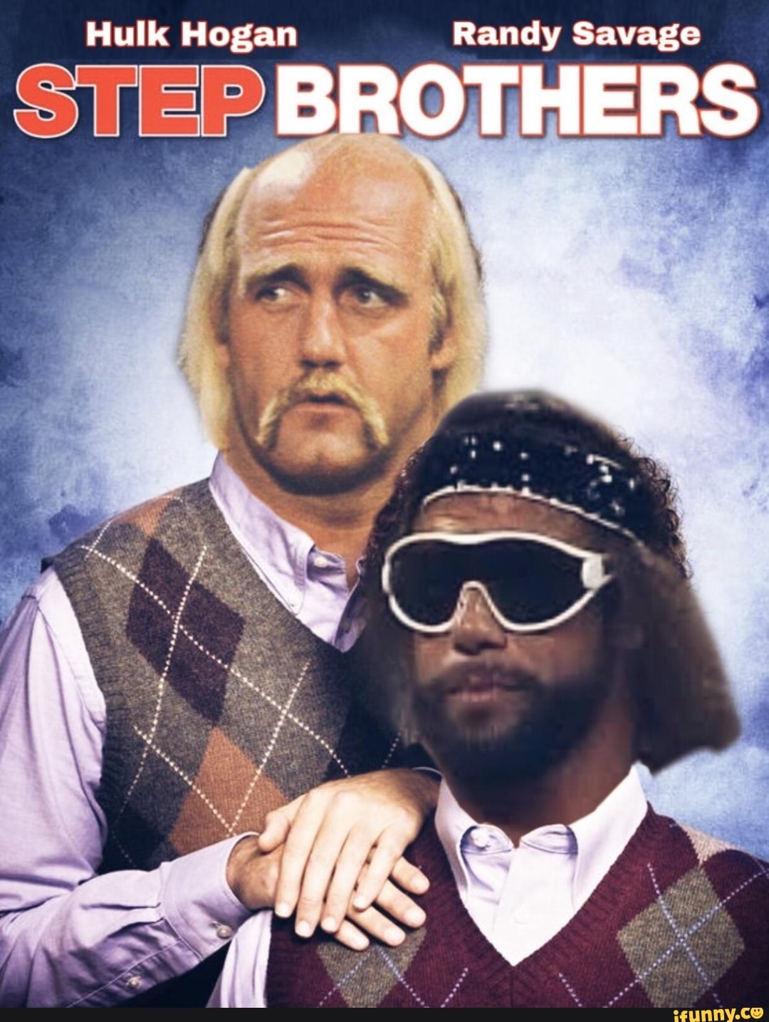Hulk Hogan Randy Savage BROTHERS be - iFunny
