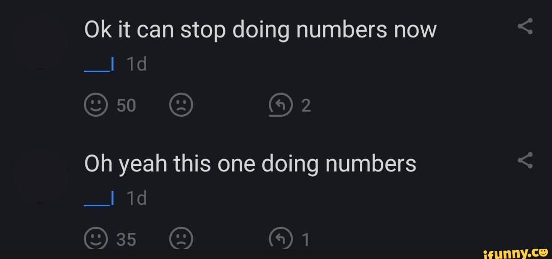 Ok it can stop doing numbers now Id 50 Oh yeah this one doing numbers ...