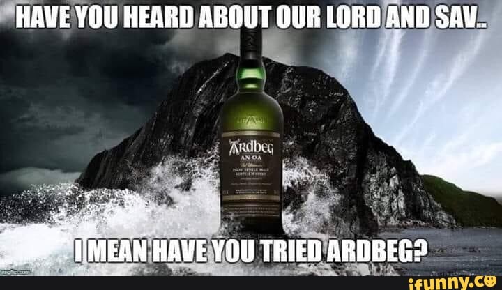 Ardbeg memes. Best Collection of funny Ardbeg pictures on iFunny