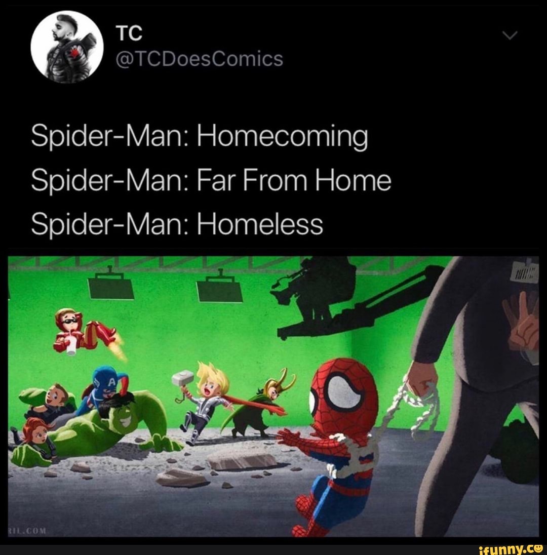 Spider-Man: Homecoming Spider-Man: Far From Home Spider-Man: Homeless ...