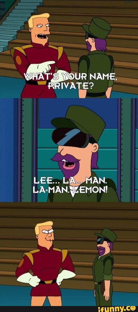 UR NAME-- IVATE? LEE... LA.. MAN. LA-MANAIEEMON! - iFunny