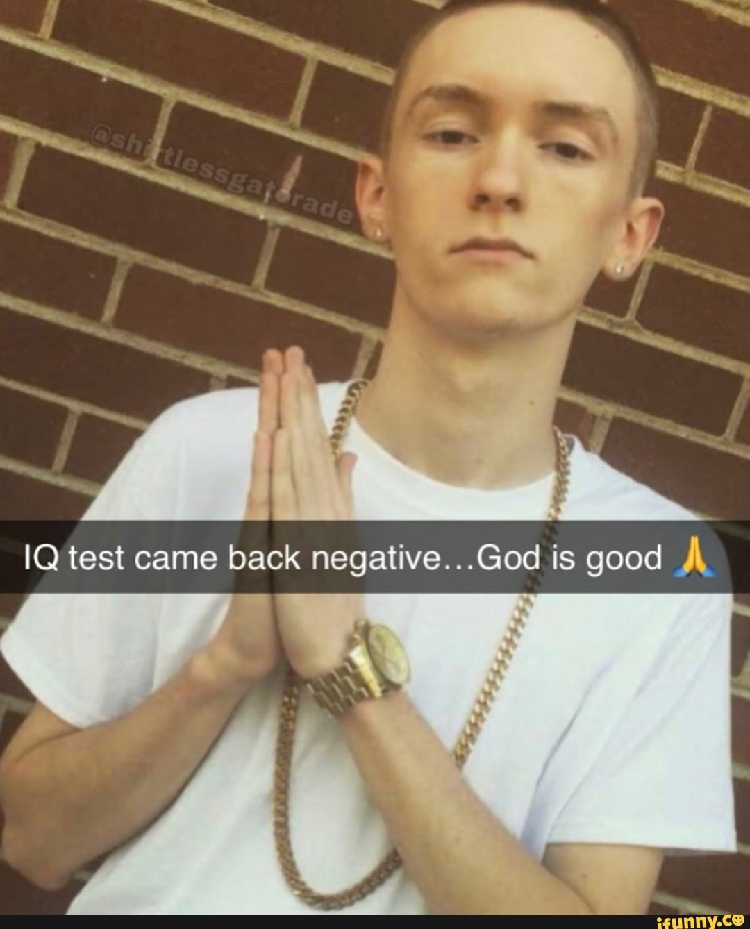 IQ test came back negative...God is good - iFunny