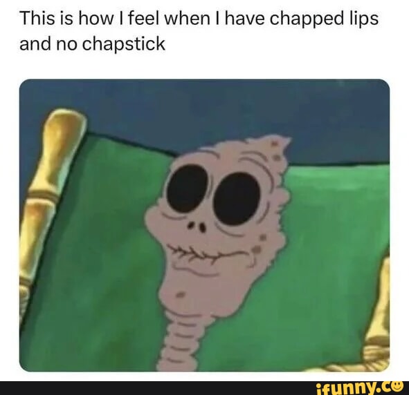 Chapstick memes. Best Collection of funny Chapstick pictures on iFunny