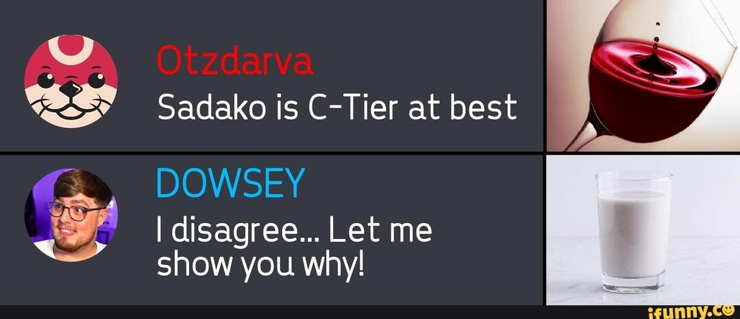 Sadako is C-Tier at best DOWSEY I disagree... Let me show you why! - iFunny