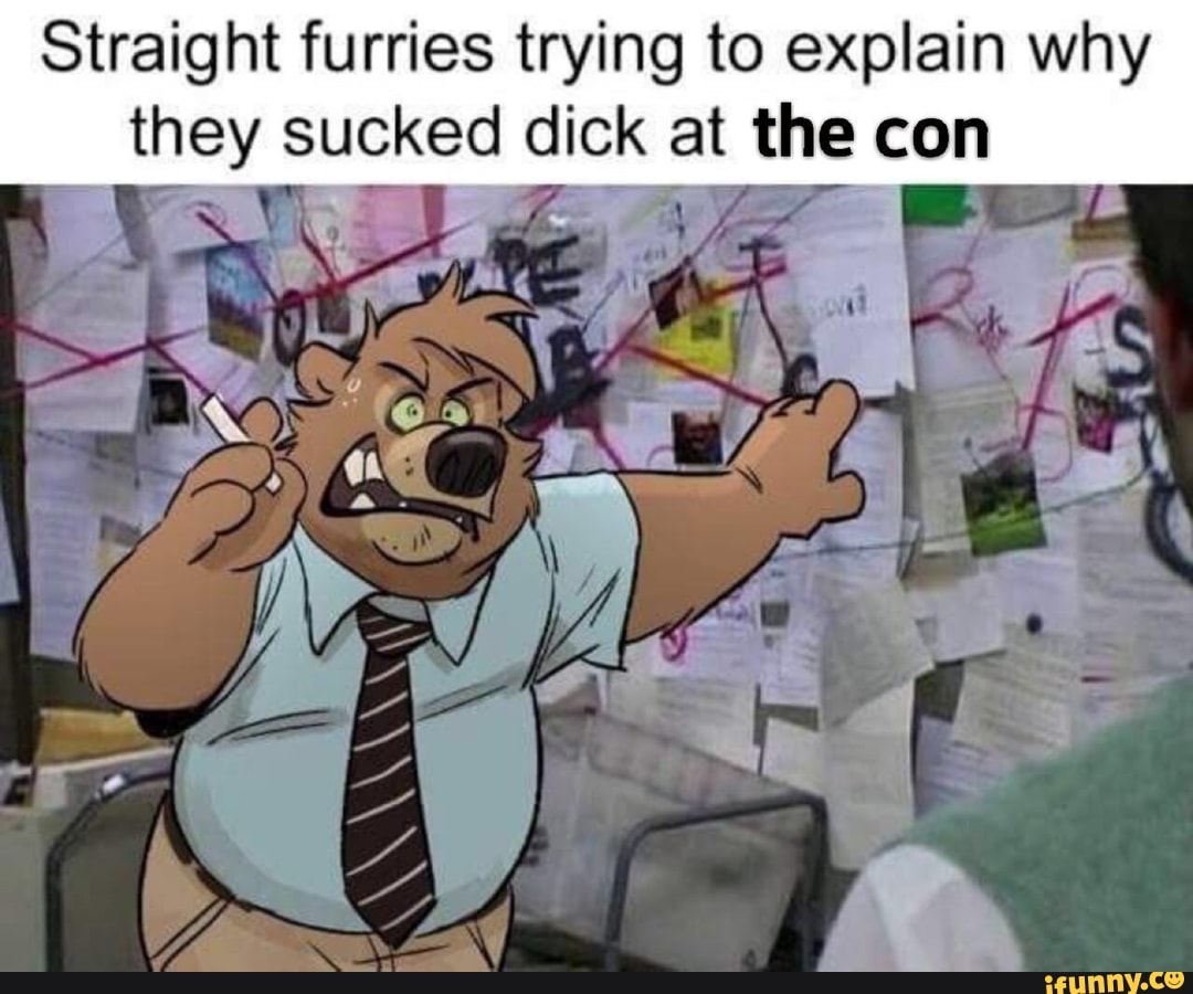Straight furries trying to explain why thev sucked click at the con ...