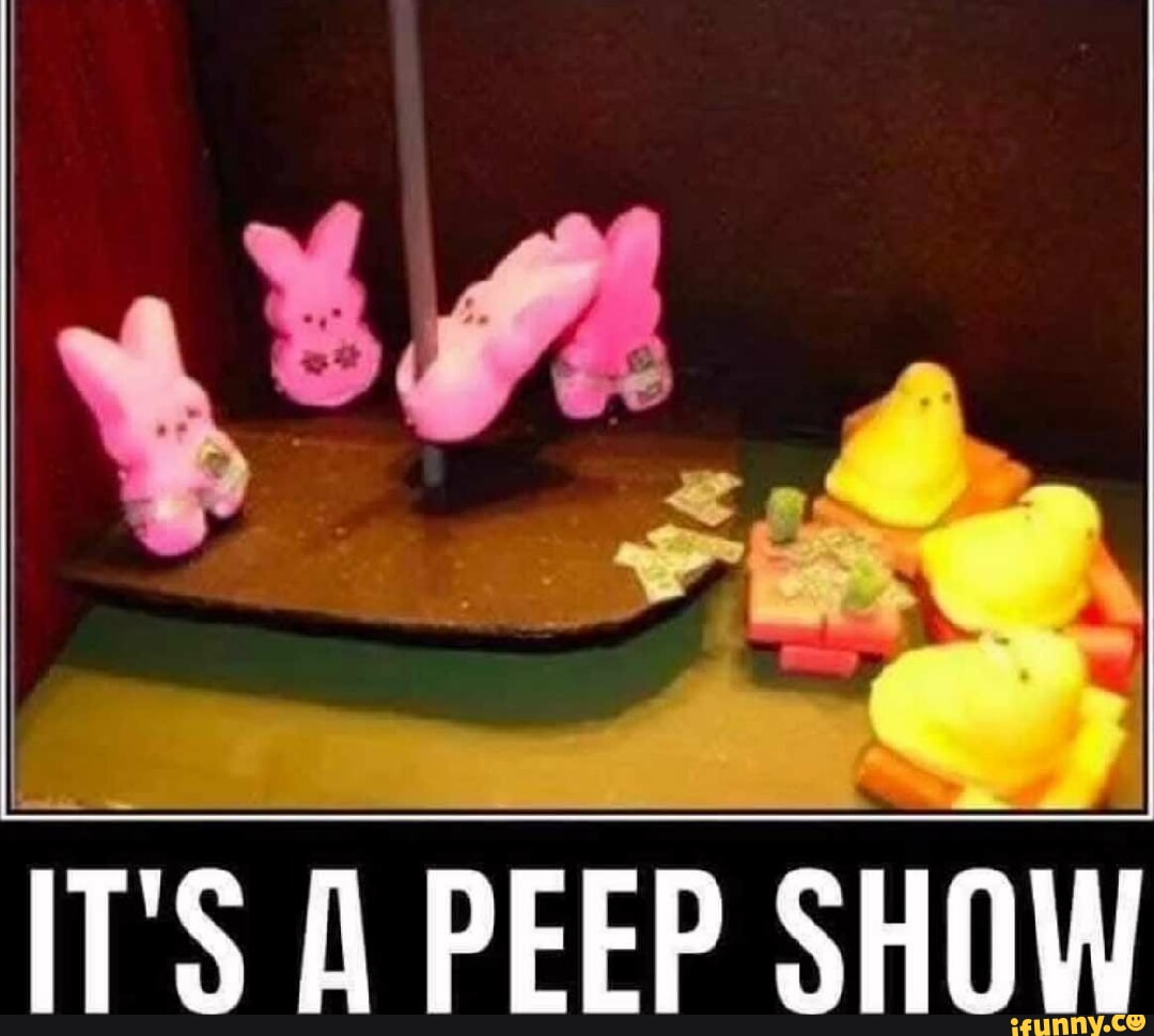 Peeps memes. Best Collection of funny Peeps pictures on iFunny