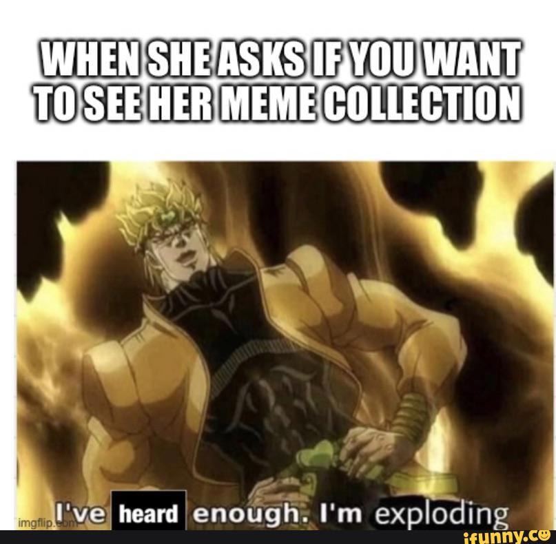 TO SEE HER MEME COLLECTION - iFunny
