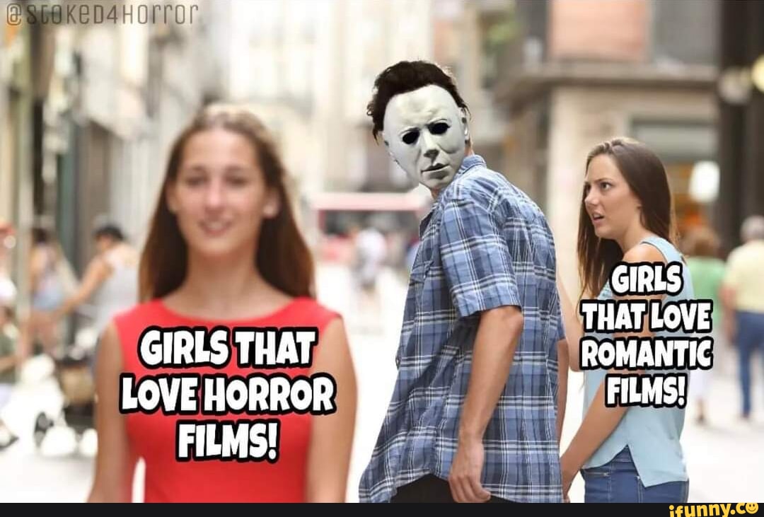 GIRLS THAT LOVE GIRLS THAT ROMANTIC LOVE HORROR FILMS! "FILMS! { 4 - iFunny