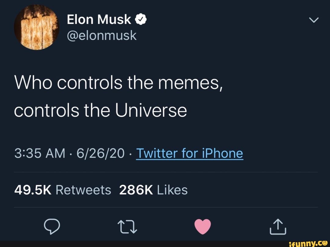 Who controls the memes, controls the Universe - iFunny
