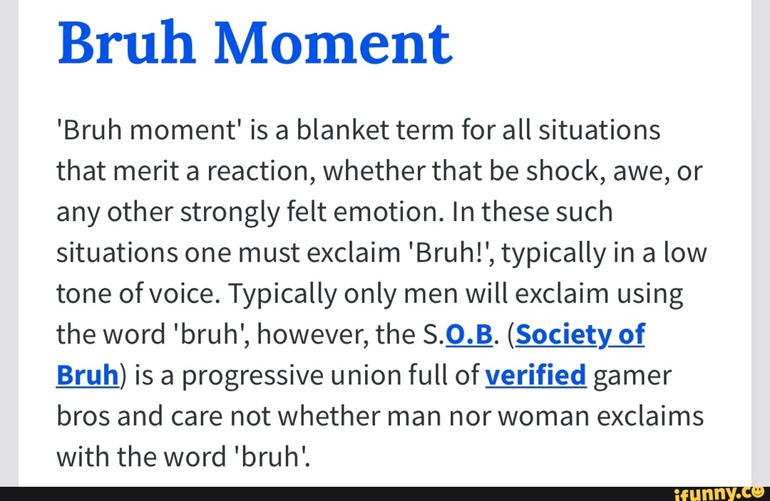 Bruh Moment 'Bruh moment' is a blanket term for all situations that ...