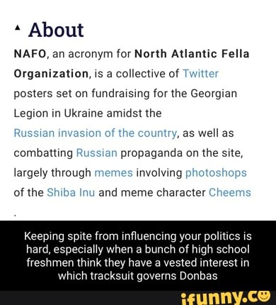 About NAFO, an acronym for North Atlantic Fella Organization, is a ...