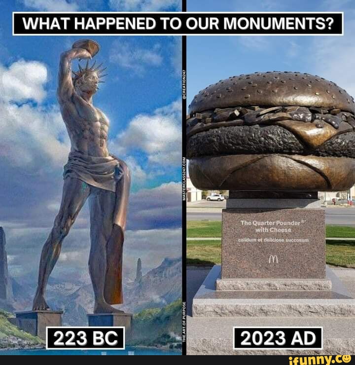 WHAT HAPPENED TO OUR MONUMENTS? 223 BC 2023 AD - iFunny