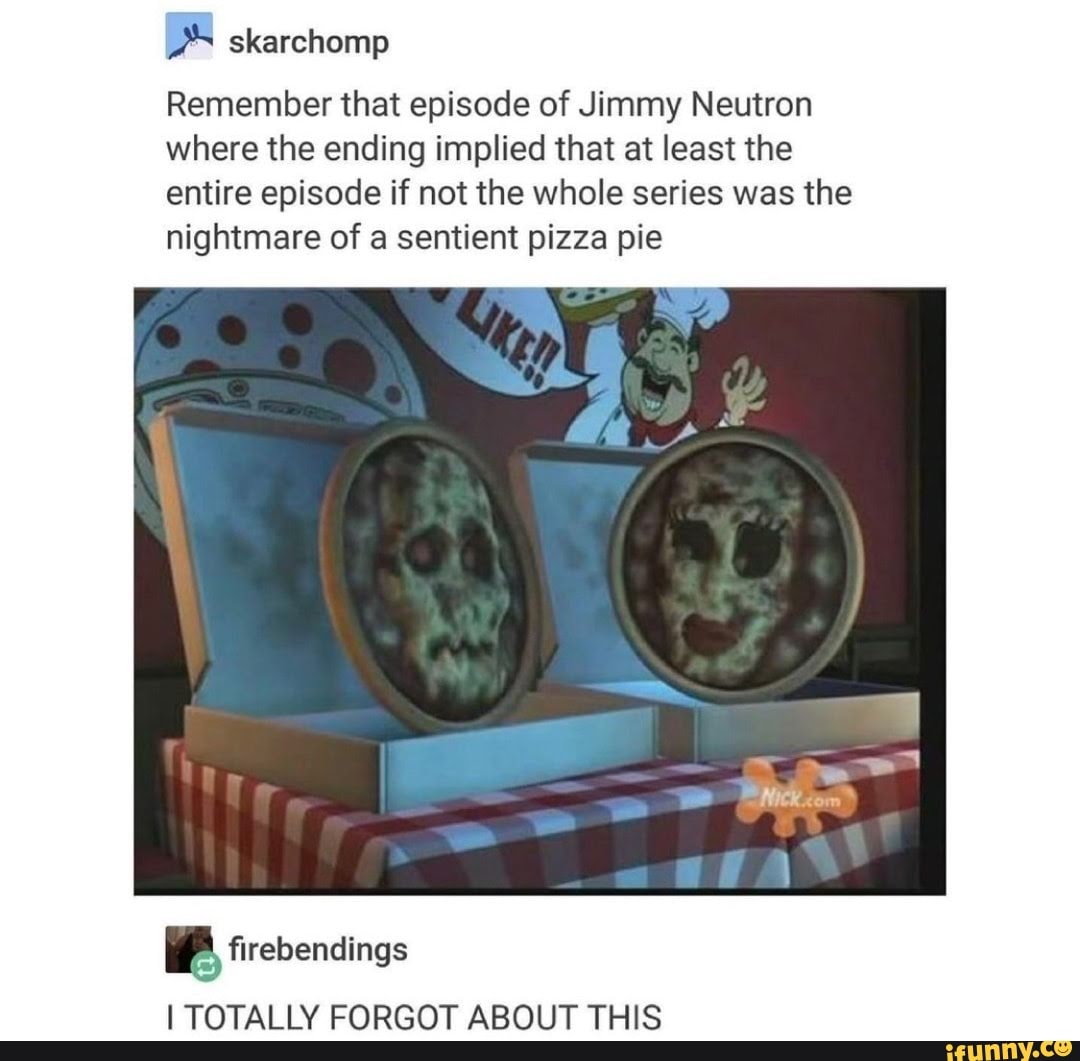 BB skarchomp Remember that episode of Jimmy Neutron where the ending ...