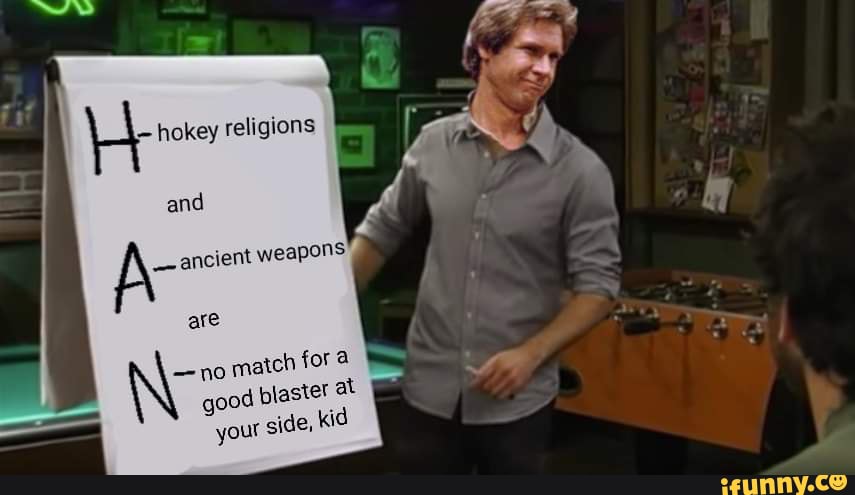 Hokey Religions And Ancient Weapons Are No Match For Good Blaster At