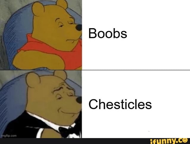 Chesticles memes. Best Collection of funny Chesticles pictures on iFunny