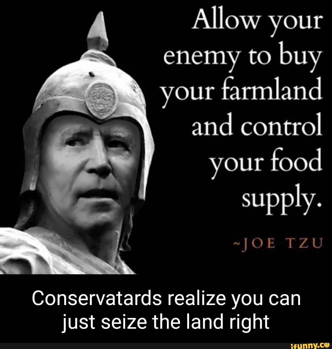 Allow your enemy to buy your farmland and control > your food supply ...