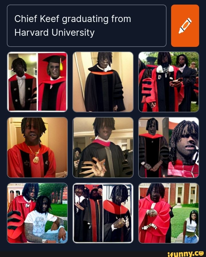 Chief Keef graduating from Harvard University - iFunny