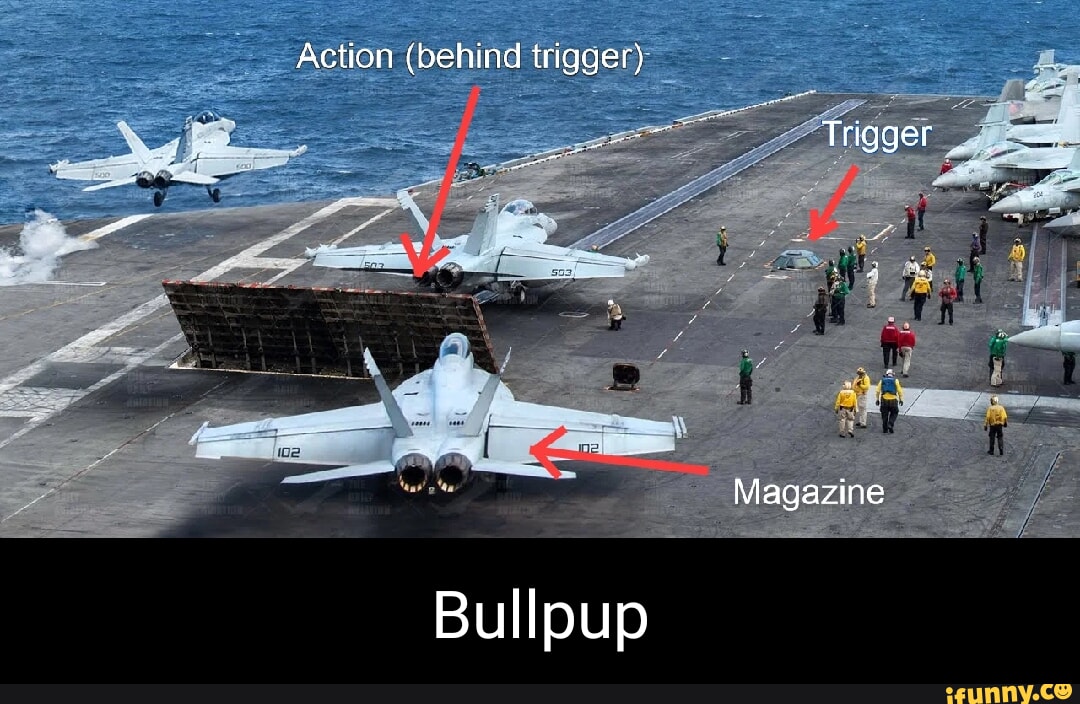 Action (behind trigger) Trigger Magazine Bullpup - iFunny