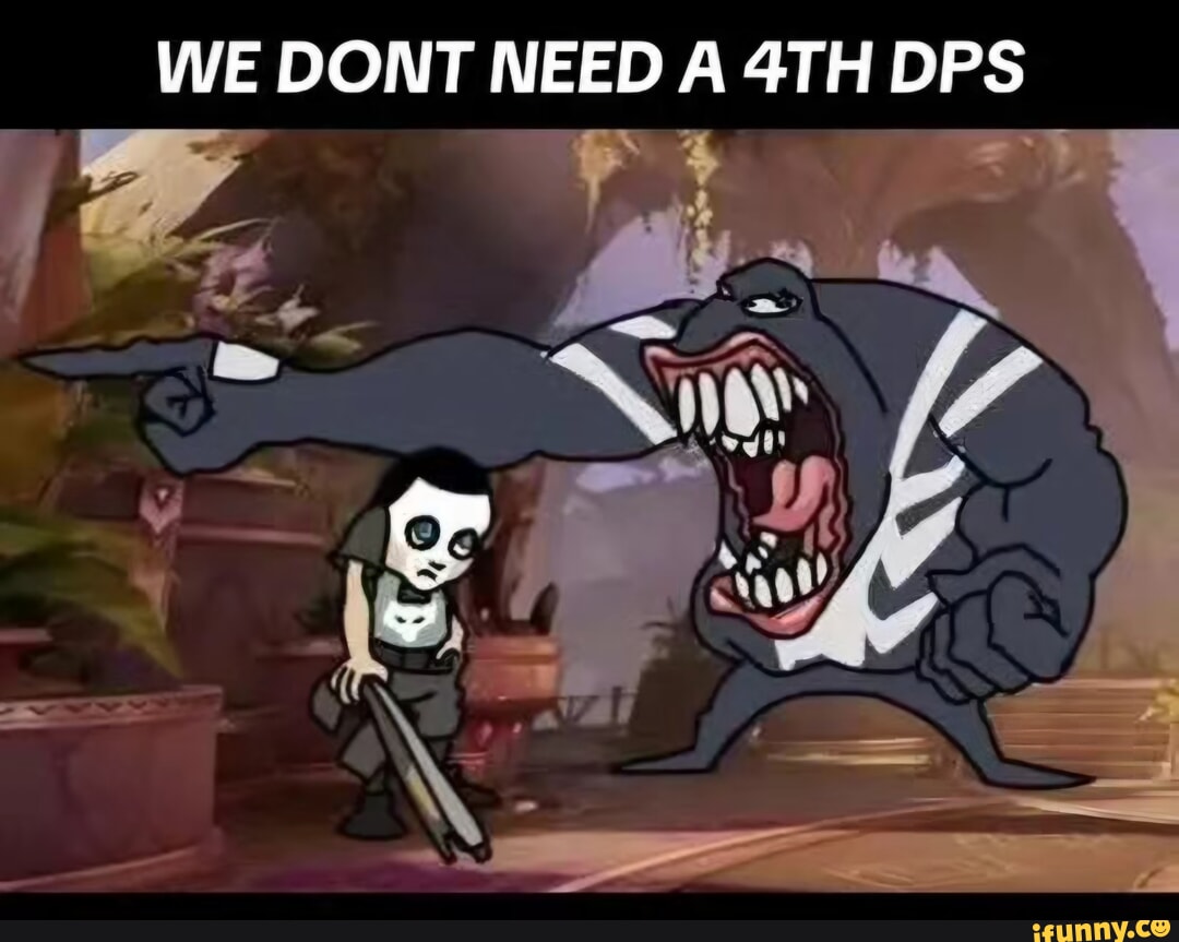 WE DONT NEED A DPS - iFunny