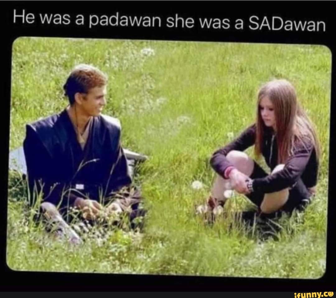 He was a padawan she was SADawan - iFunny