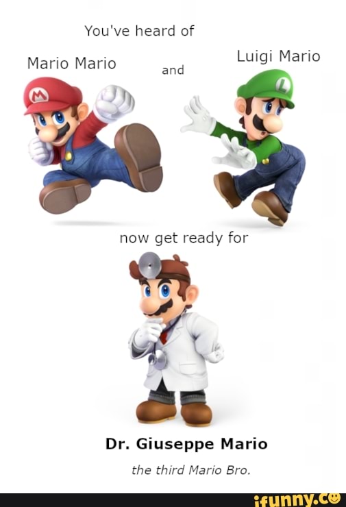 You've heard of Mario Mario and Luigi Mario now get ready for Dr ...