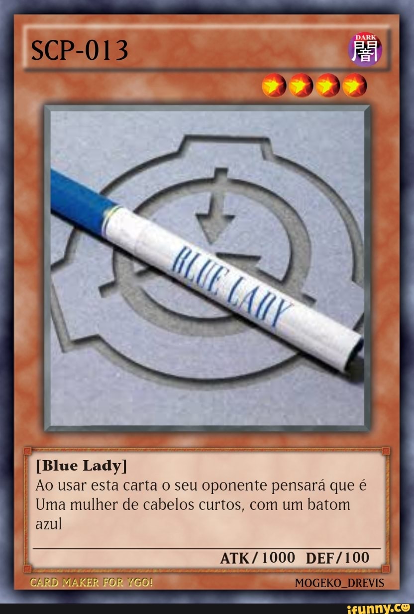 SCP-013 [Bime Lady] Ao usar esta carta o seu oponente pensará que é Uma ...