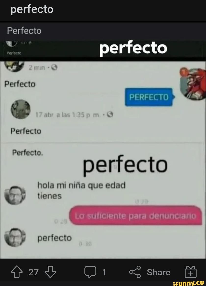 Perfecto memes. Best Collection of funny Perfecto pictures on iFunny